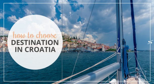 Top 7 Tips To Help you Choose Your Destination in Croatia