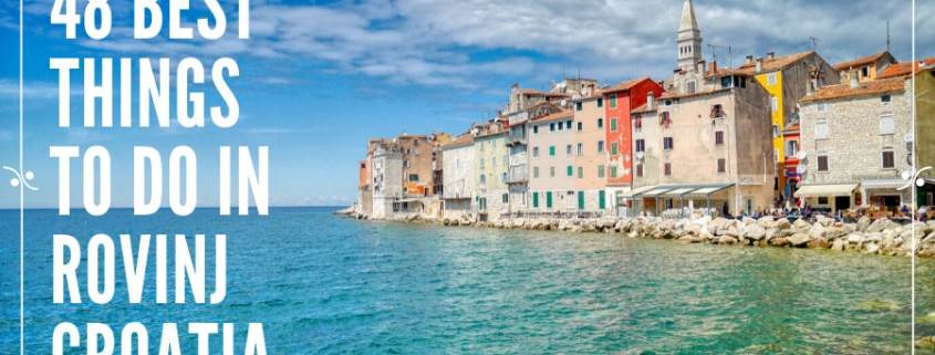 Best Things To Do In Rovinj Croatia: Attractions, Activities and Day Tours