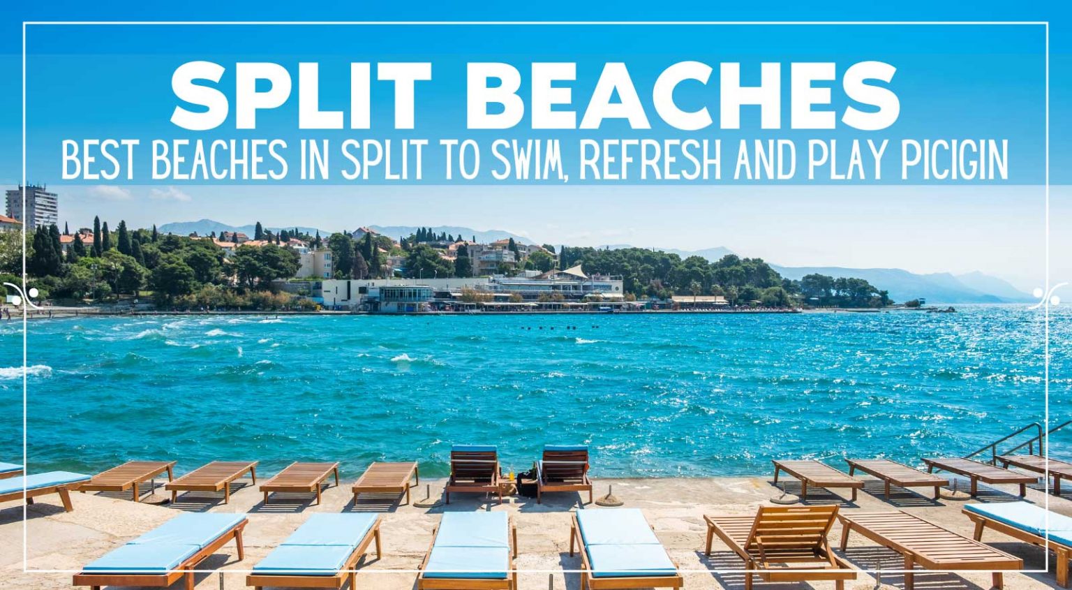 Top 10 Split Beaches: Where To Swim in Split, Croatia