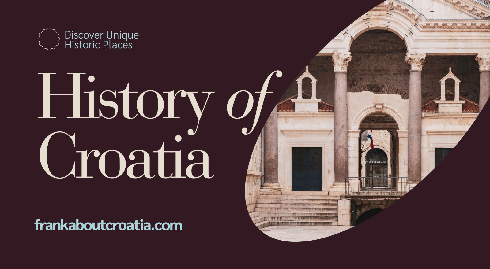 A History of Croatia For Travelers | Explore Croatia